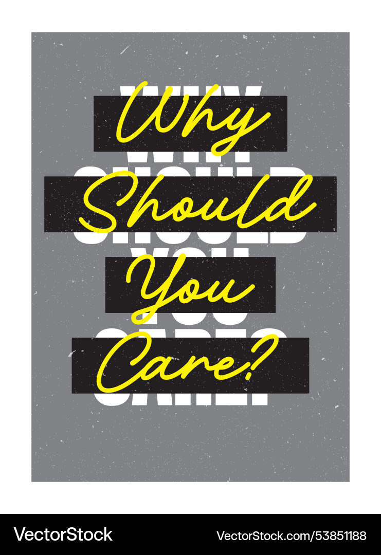 Why should you care poster design for self Vector Image