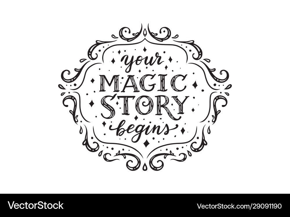 Your magic story begins lettering in frame Vector Image