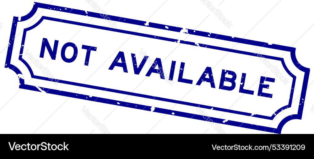 Grunge blue not avialable word square rubber Vector Image