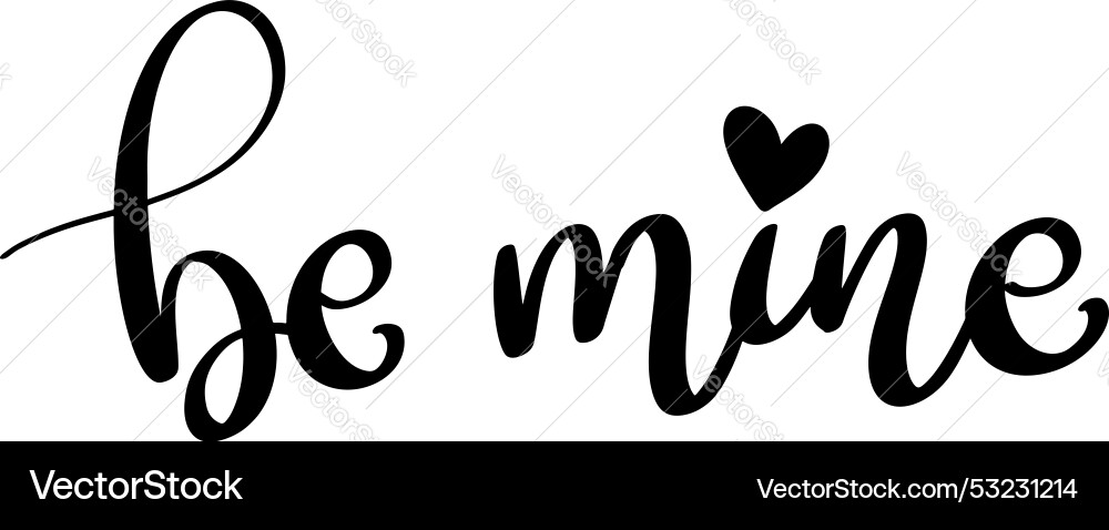 Be mine lettering phrase isolated on white Vector Image
