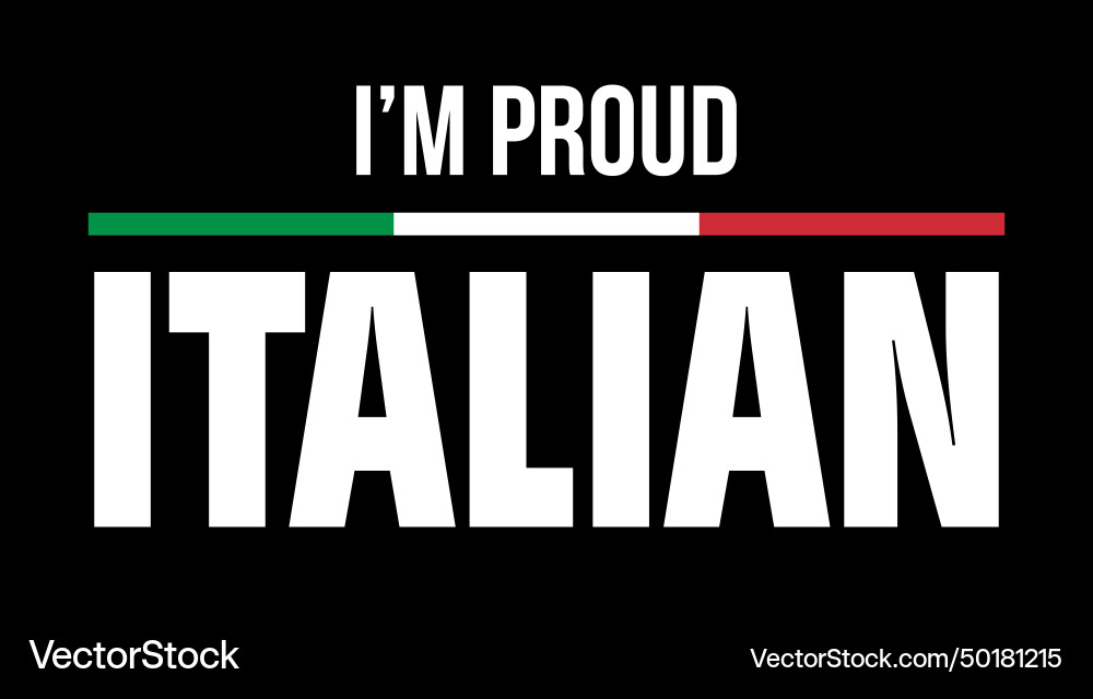 I am proud italian Royalty Free Vector Image - VectorStock
