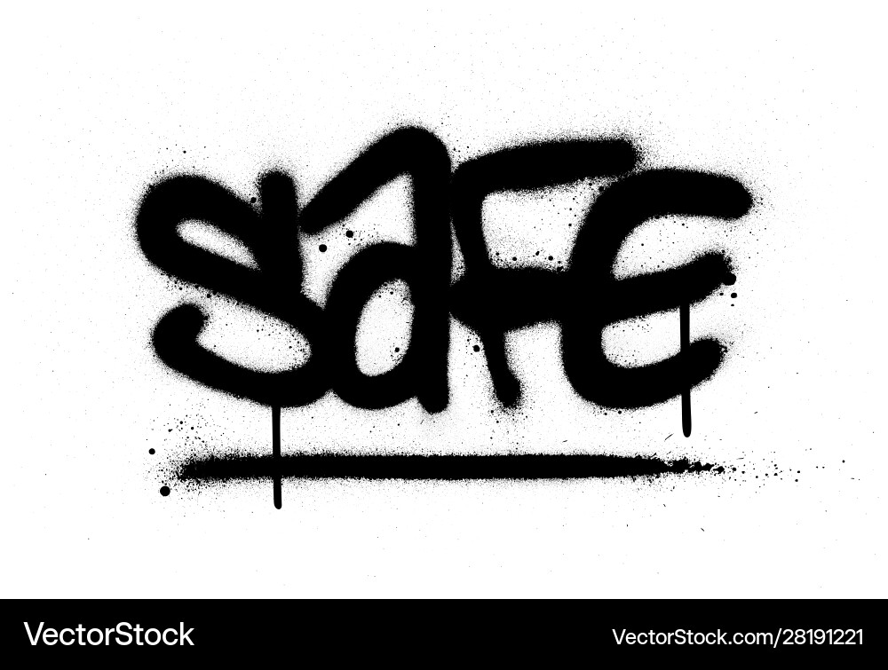 Graffiti safe word sprayed in black over white Vector Image