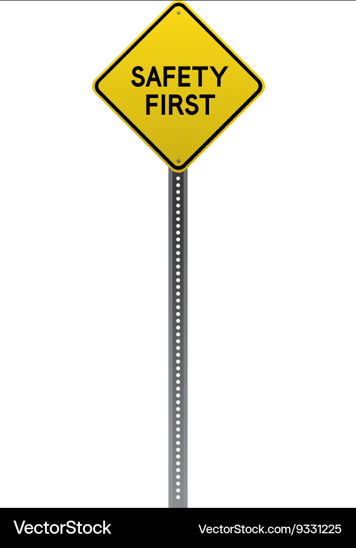 Safety first yellow road sign Royalty Free Vector Image