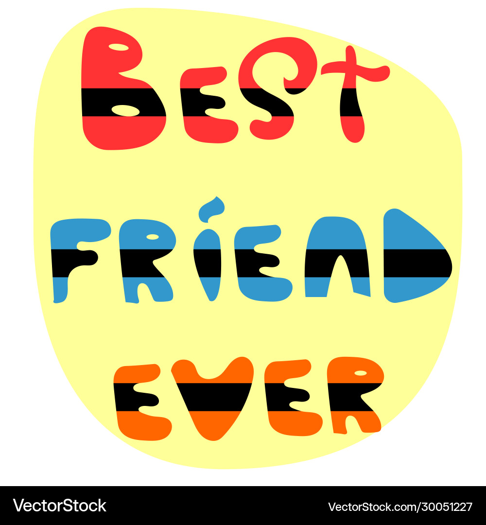 Best-friend-ever Royalty Free Vector Image - VectorStock