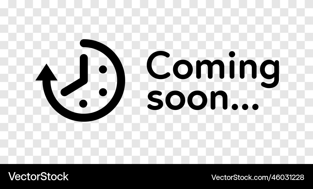 Coming soon clock icon new open sign of timer Vector Image