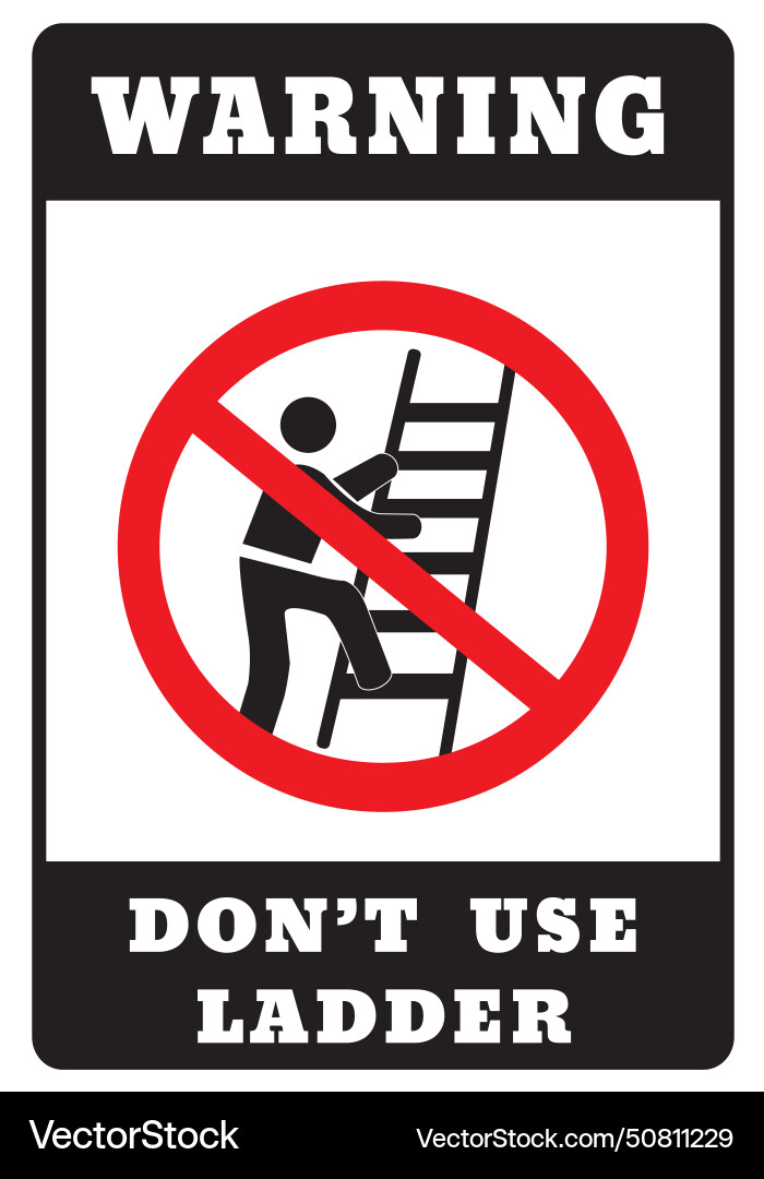 Warning - do not use ladder sign Royalty Free Vector Image