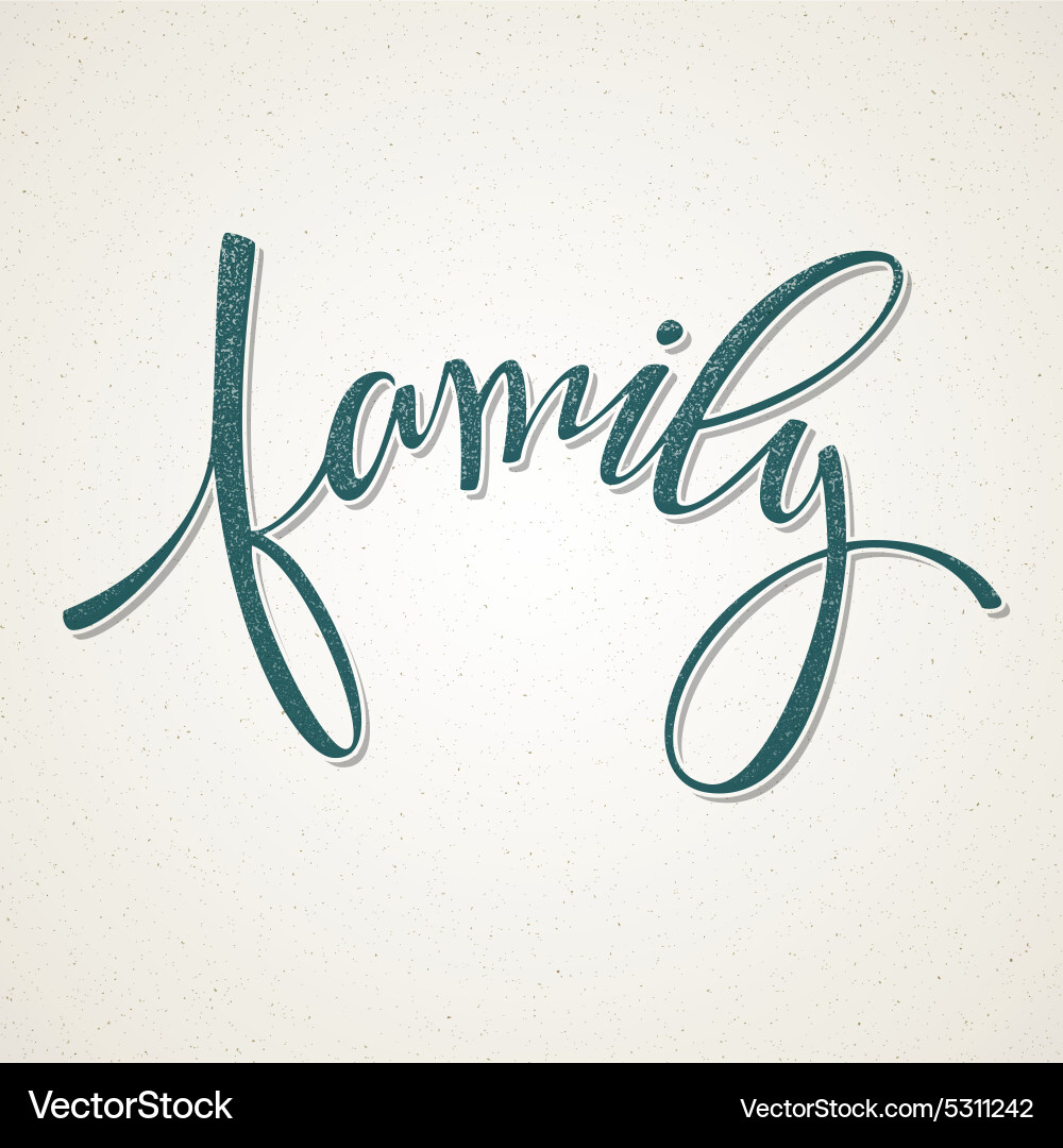 Hand drawn lettering family Royalty Free Vector Image