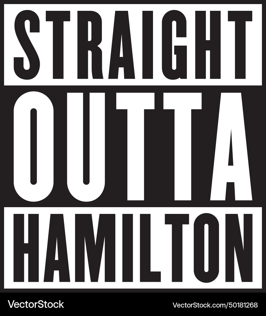 Straight outta hamilton Royalty Free Vector Image