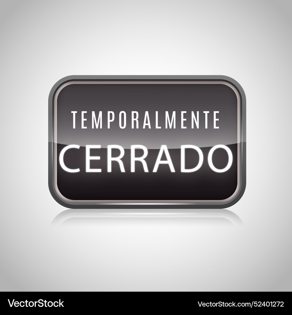 Realistic hanged cerrado signboard Royalty Free Vector Image