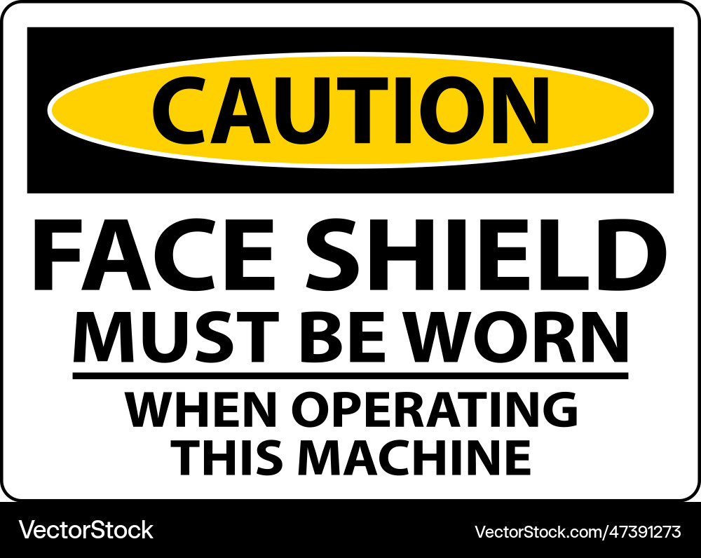 Caution face shield must be worn sign on white Vector Image