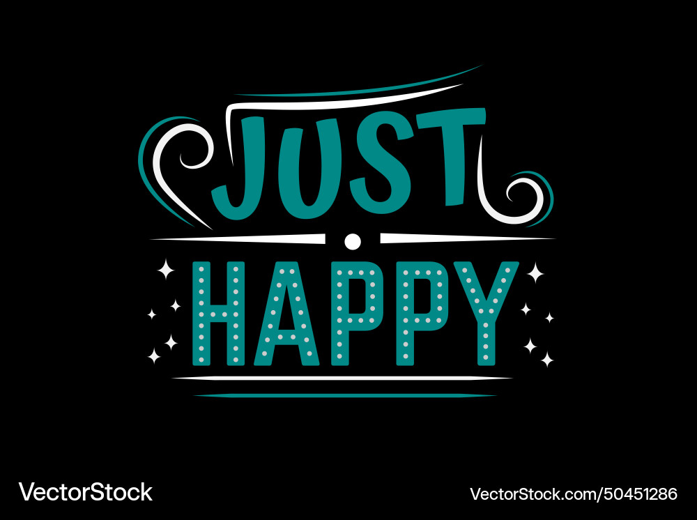 Just happy quotes typography design landscape Vector Image