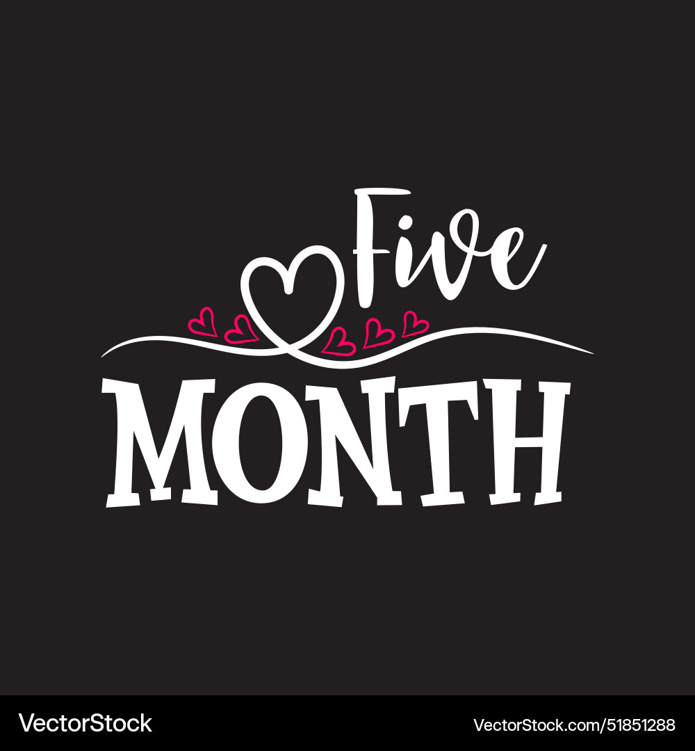Five month t-shirt design Royalty Free Vector Image