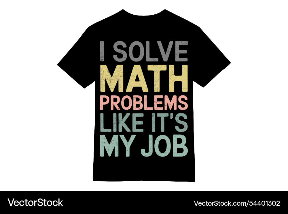 Math solver humor job t-shirt design Royalty Free Vector