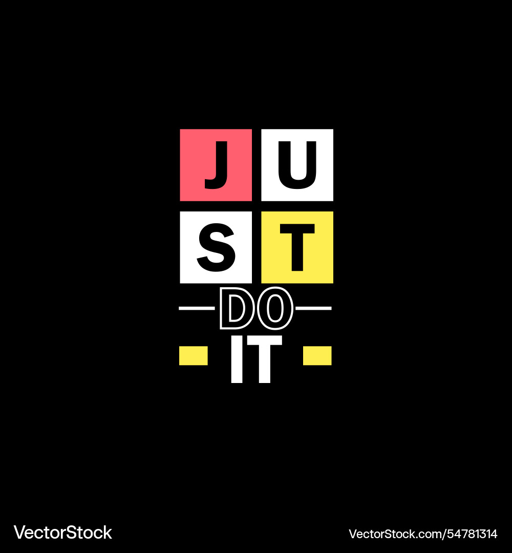 Just do it-quotes typography t-shirt design Vector Image