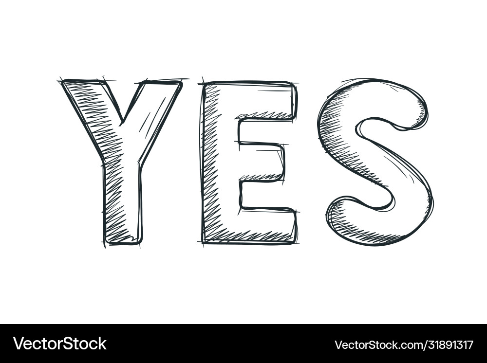 Yes text hand drawn sketch pencil drawing style Vector Image