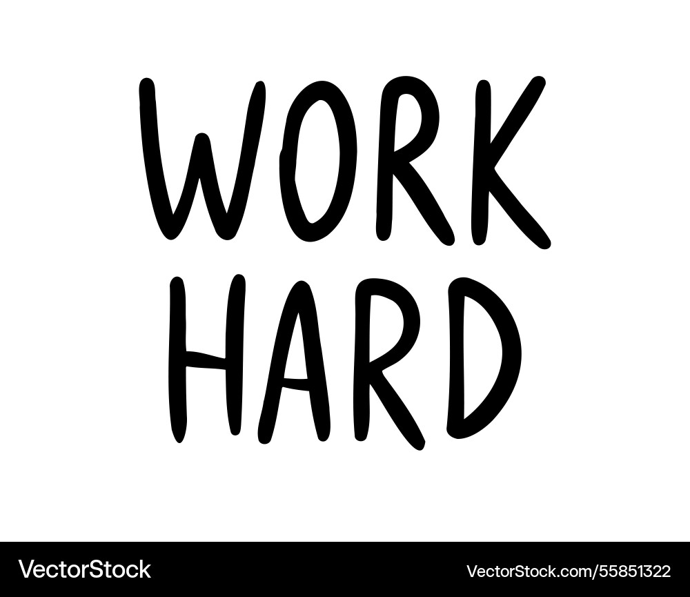 Work hard lettering card the inscription Vector Image