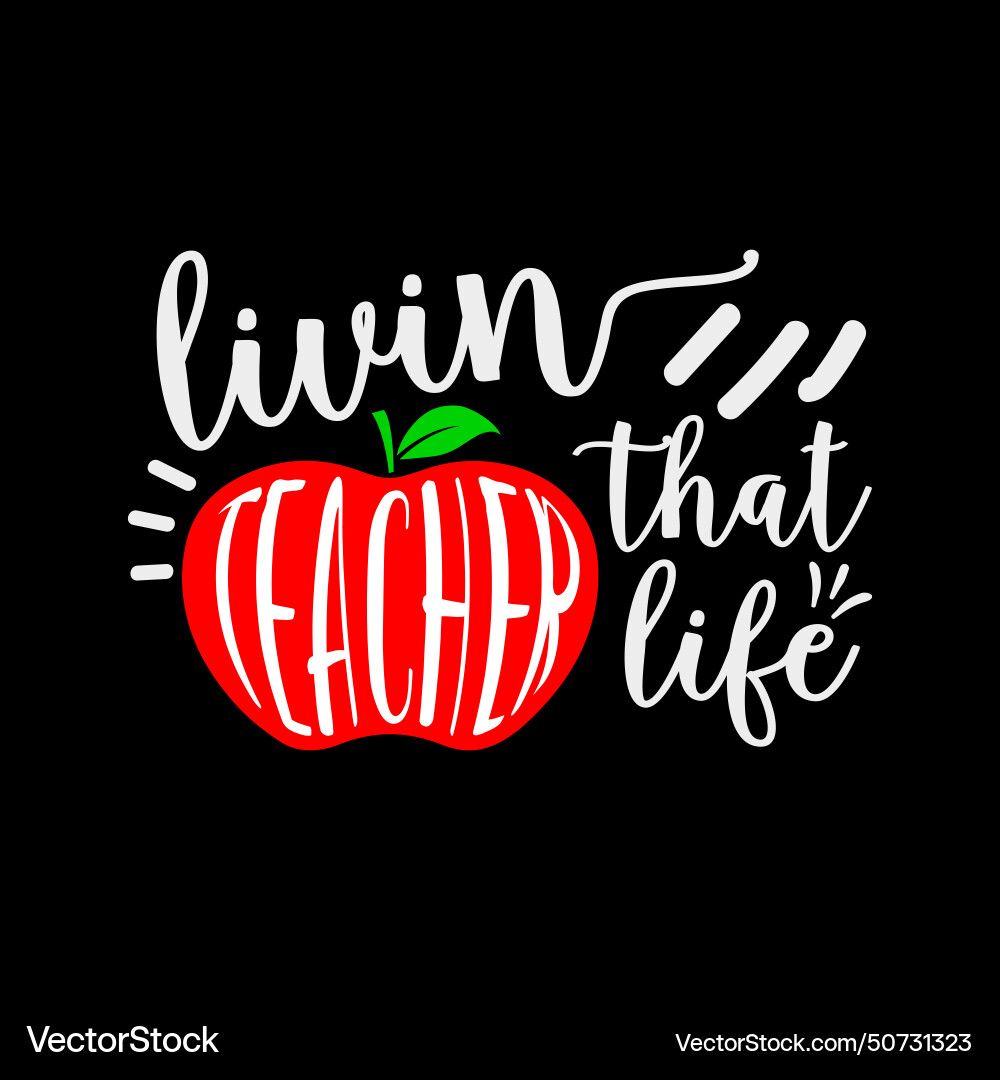 Teacher Life Svg Digital Cutting File Royalty Free Vector