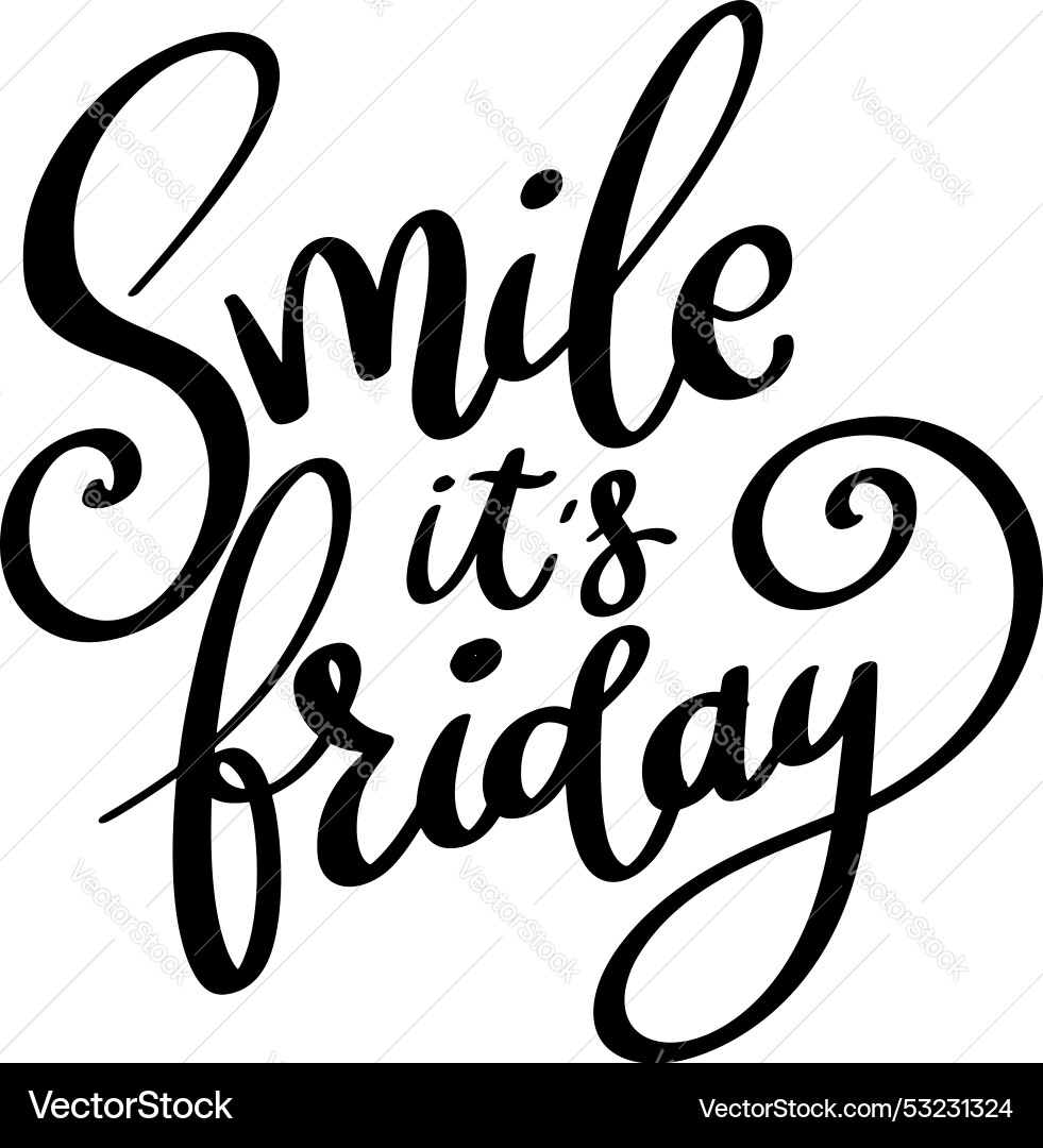 Smile its friday lettering phrase isolated Vector Image