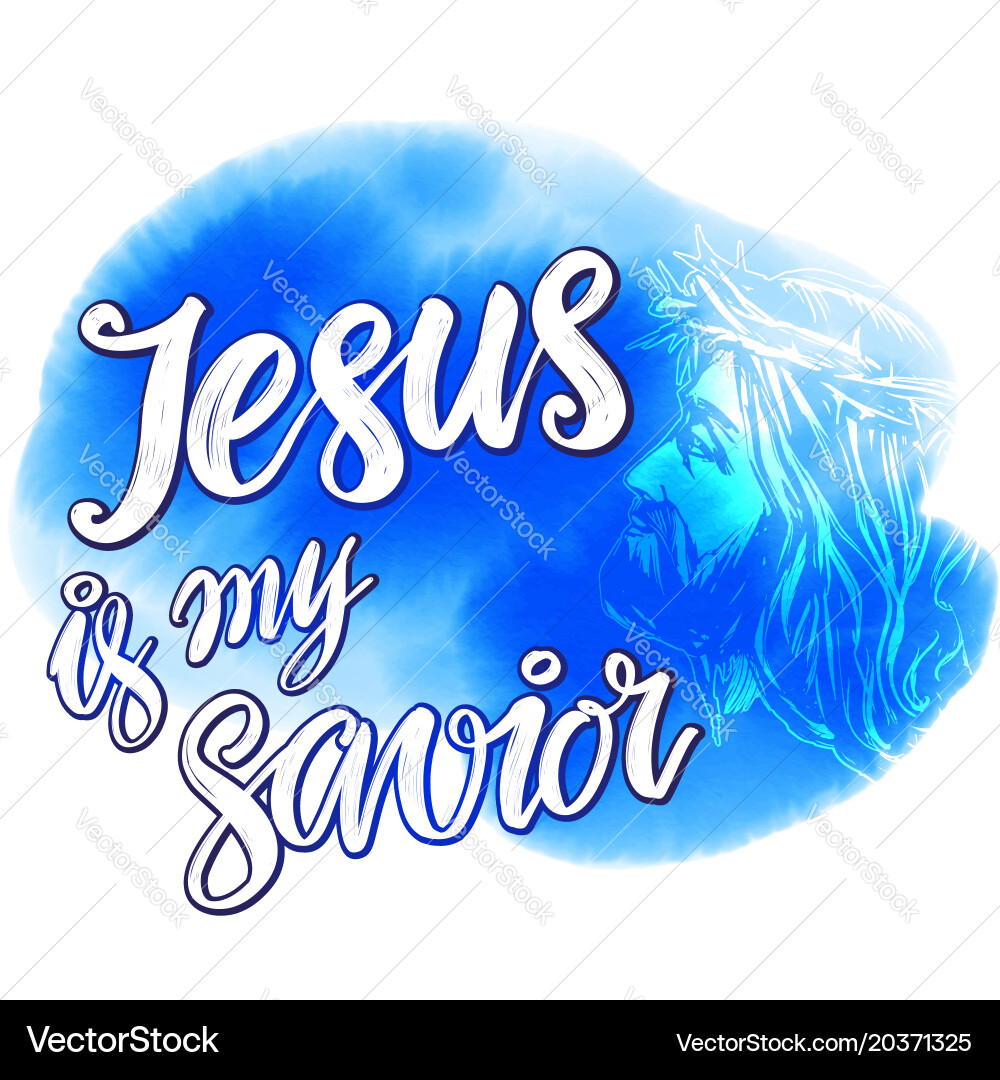 Jesus christ is my savior written Royalty Free Vector Image
