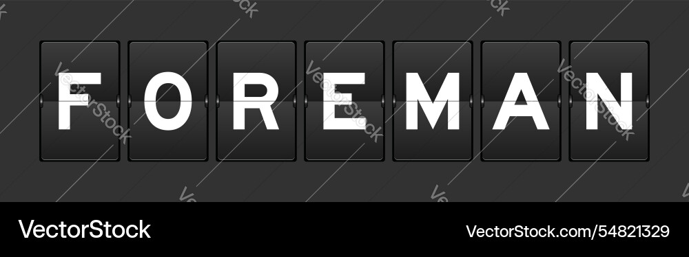 Black color analog flip board with word foreman Vector Image