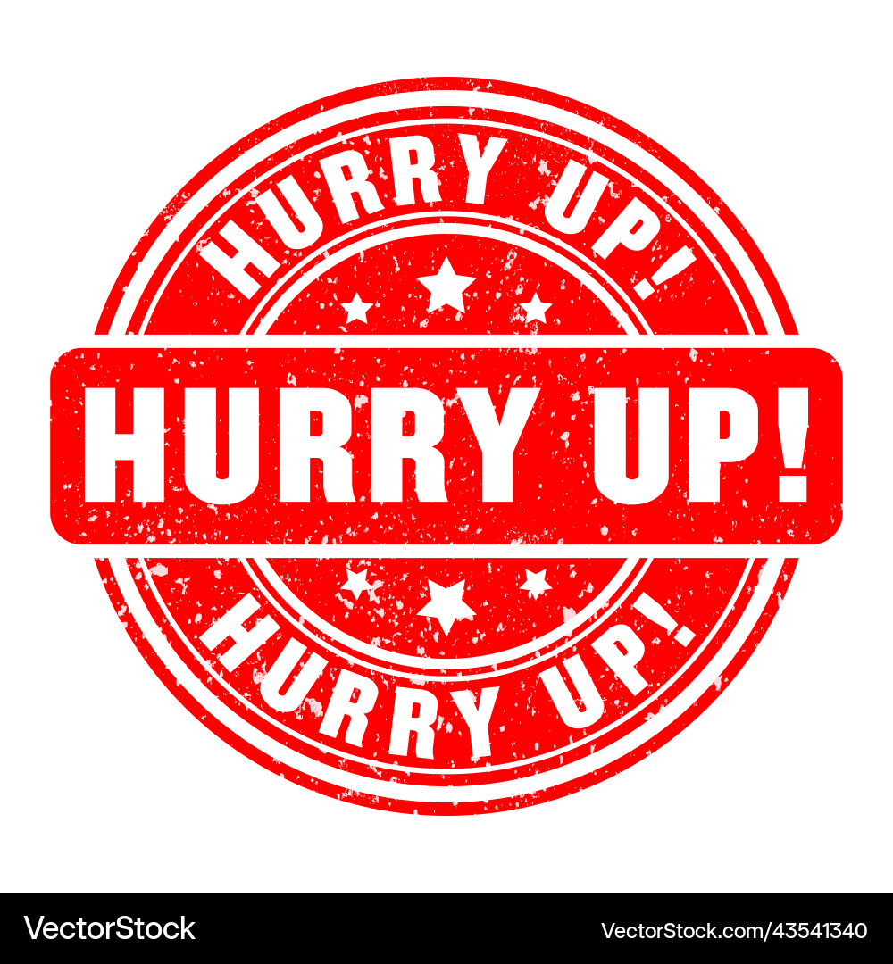 Red imprint hurry up dont miss on white background