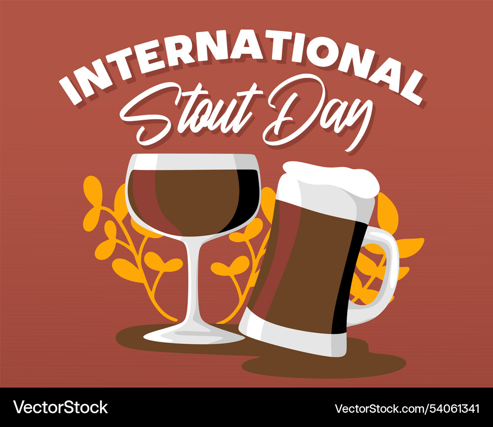 Happy international stout day with delicious Vector Image