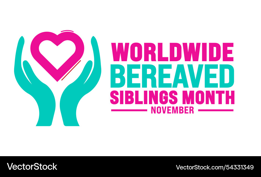 November is worldwide bereaved siblings month Vector Image
