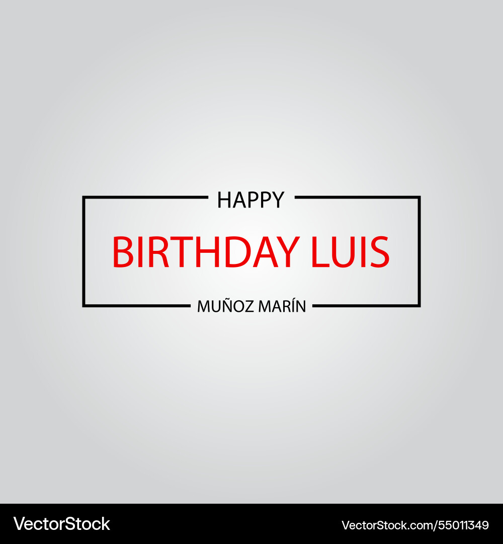 Remembering luis munoz marn a birthday tribute Vector Image
