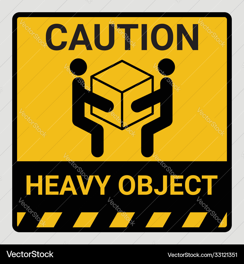 Caution heavy object two persons lift required Vector Image