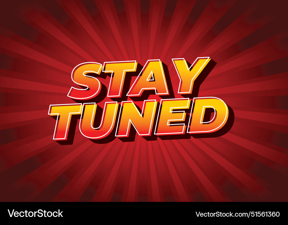 Stay tuned text effect in 3d look with eye Vector Image