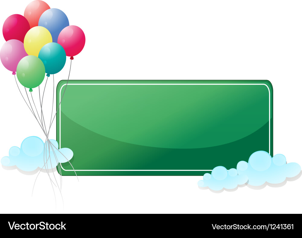A green signage with balloons Royalty Free Vector Image