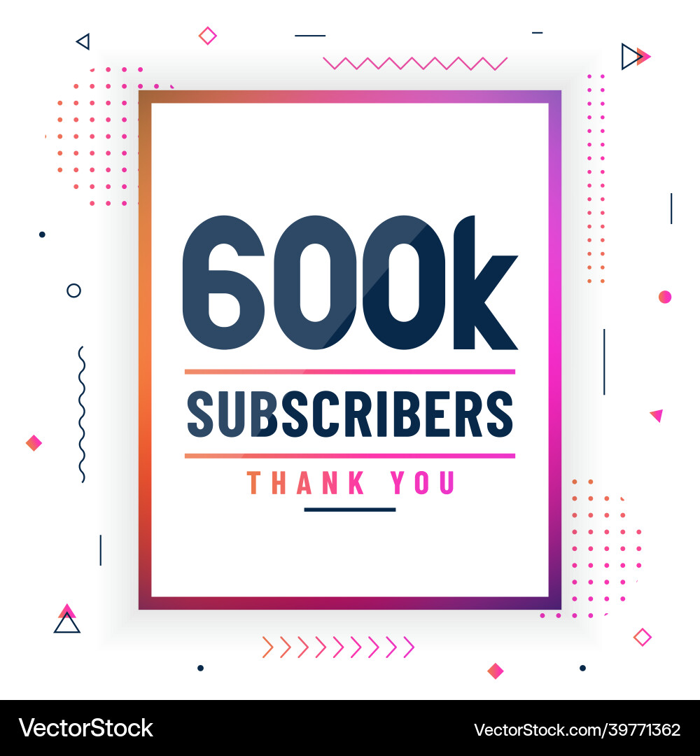 Thank you 600k subscribers 600000 Royalty Free Vector Image