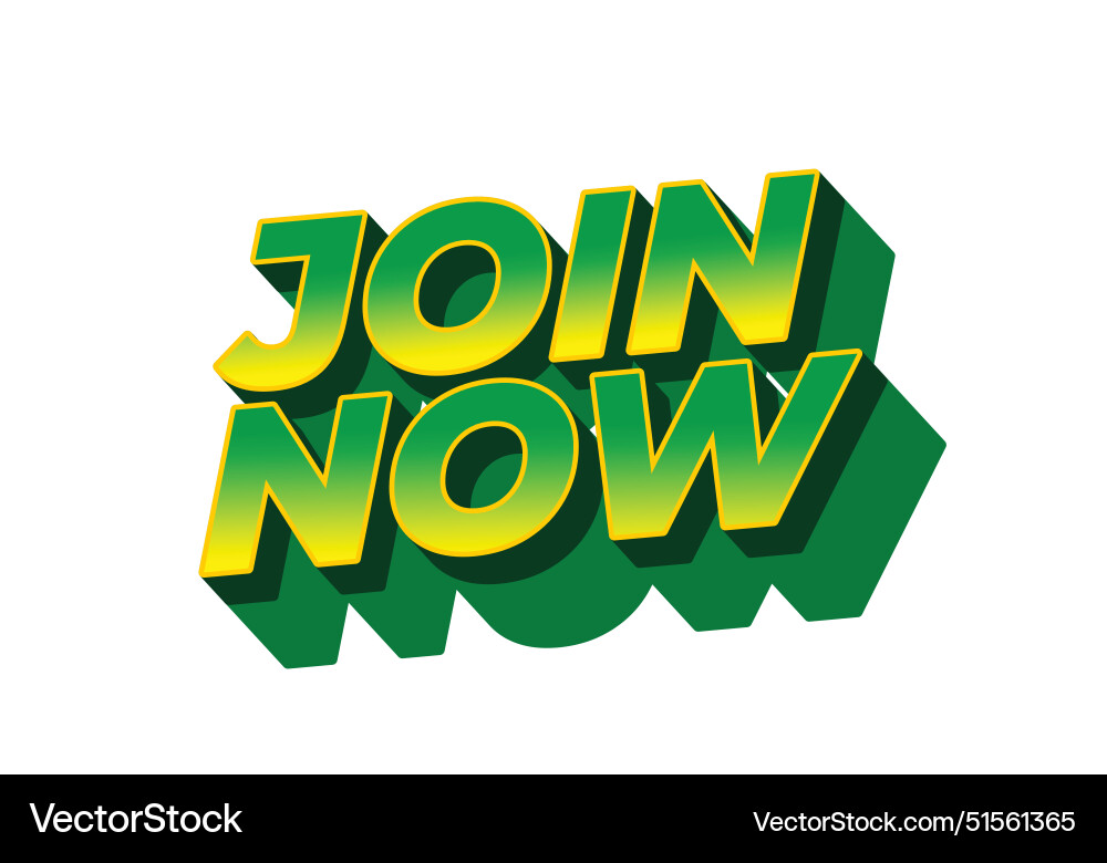 Join now text effect in 3d style with good colors Vector Image