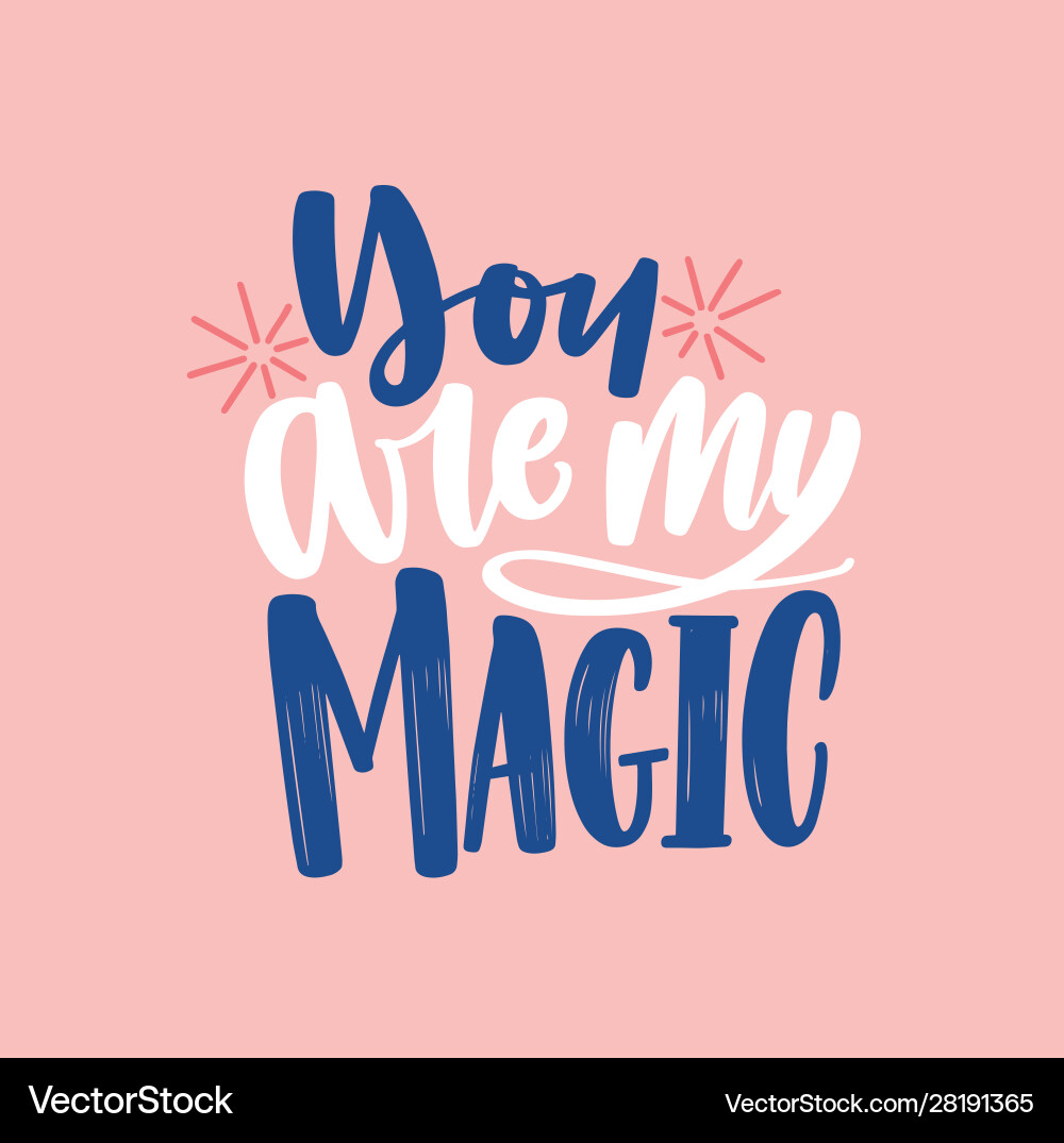You are my magic hand drawn lettering Royalty Free Vector