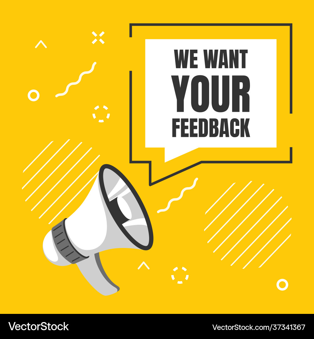 We want your feedback customer reviews client Vector Image