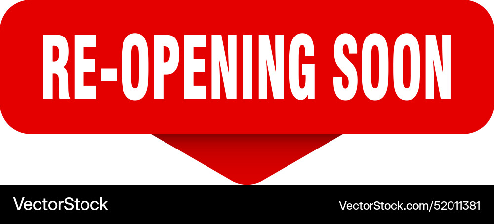 Re-opening soon sticker sign Royalty Free Vector Image