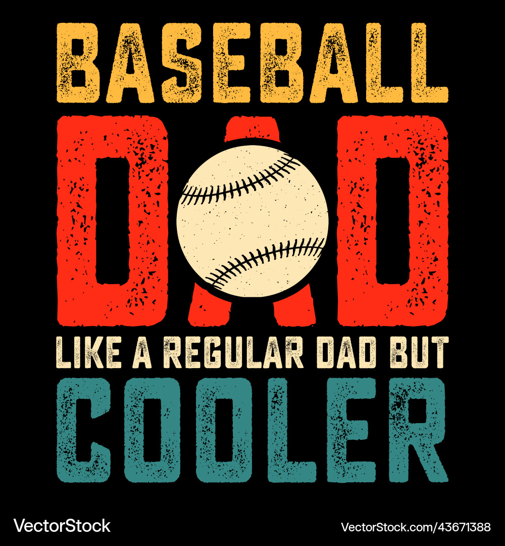 Baseball Dad Father's Day T-Shirt Royalty Free Vector Image