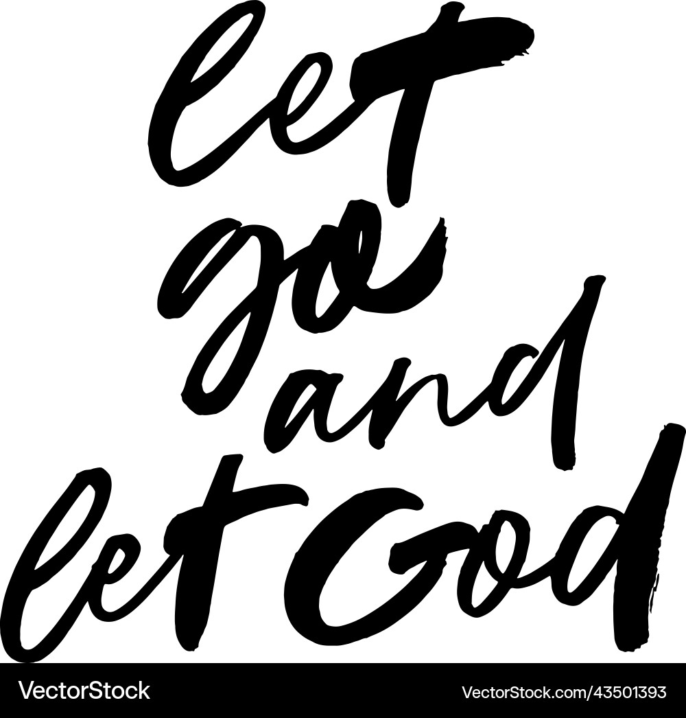 Let go and god modern brush calligraphy Royalty Free Vector