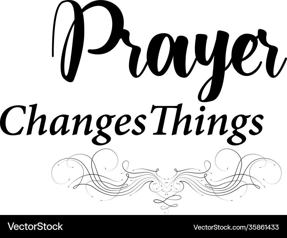 Biblical phrase - prayer changes things Royalty Free Vector