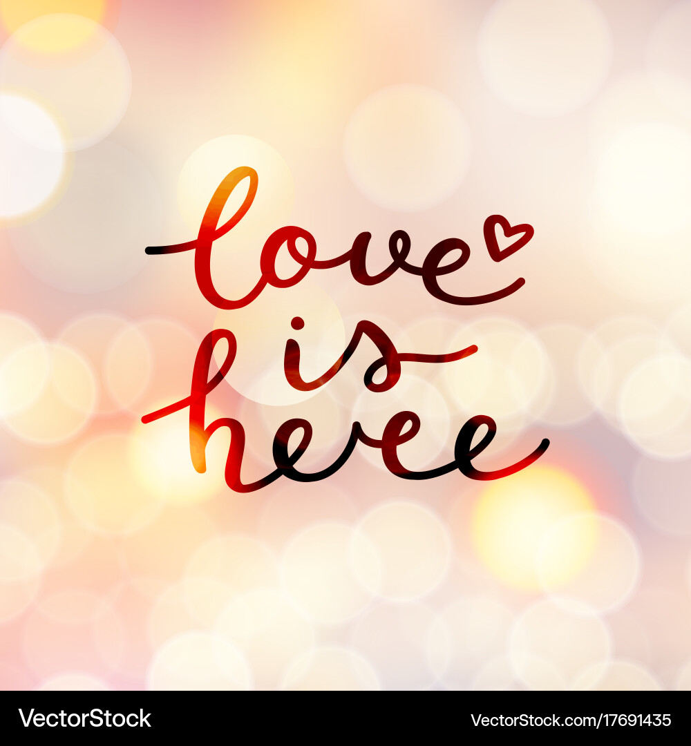 Love is here Royalty Free Vector Image - VectorStock