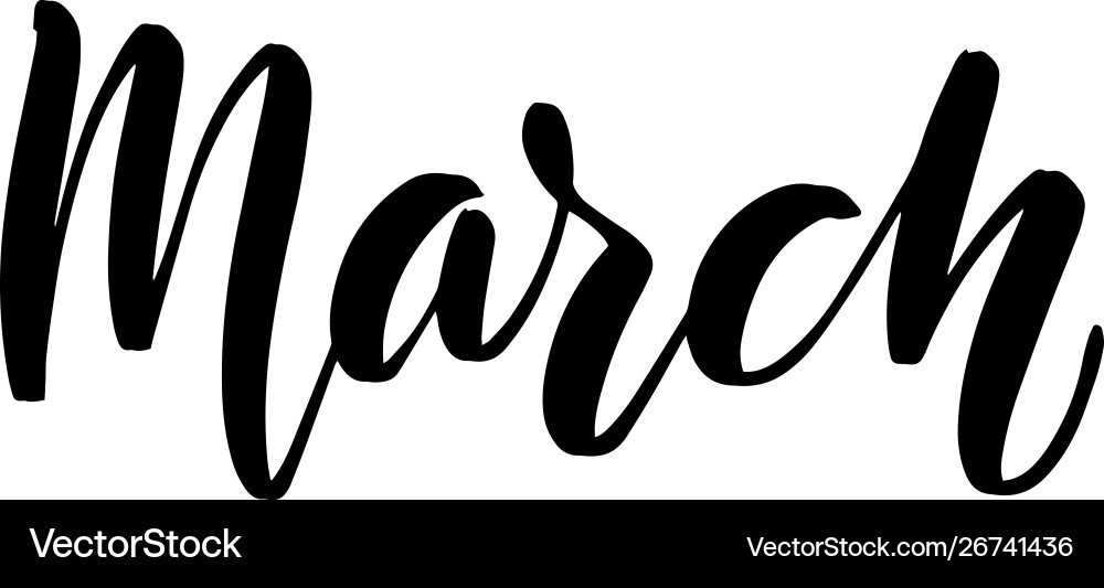 Inspirational handwritten brush lettering march Vector Image