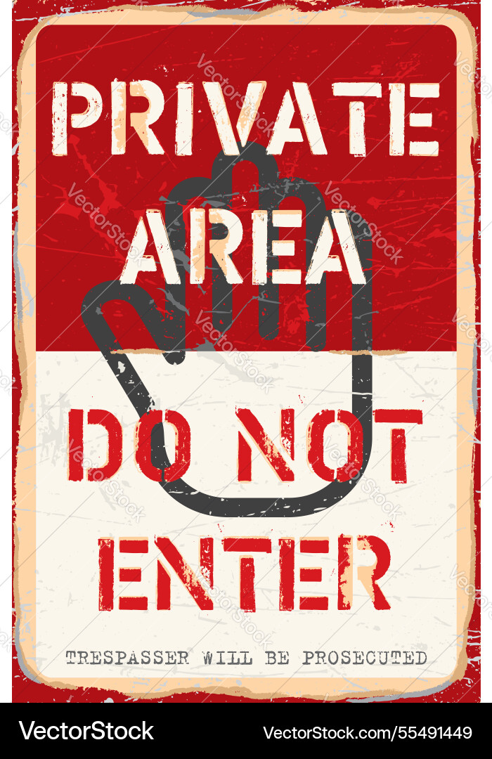 Vintage distressed private area do not enter sign Vector Image
