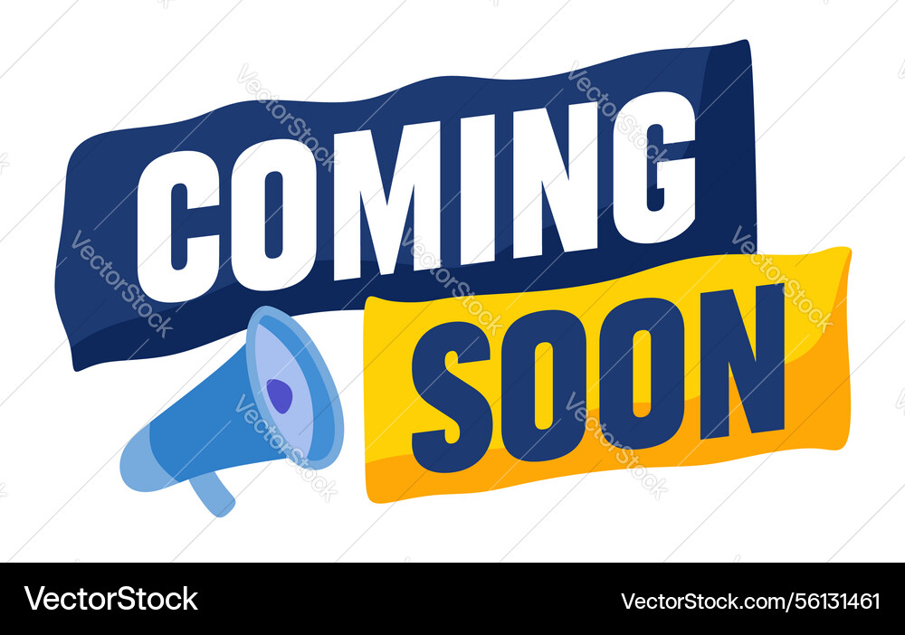 Coming soon stay tuned with a loudspeaker Vector Image
