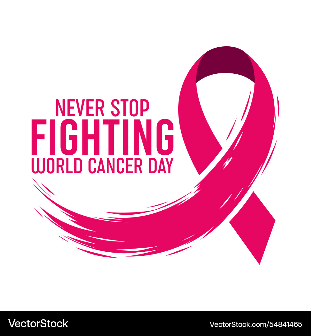Never stop fighting world cancer day Royalty Free Vector