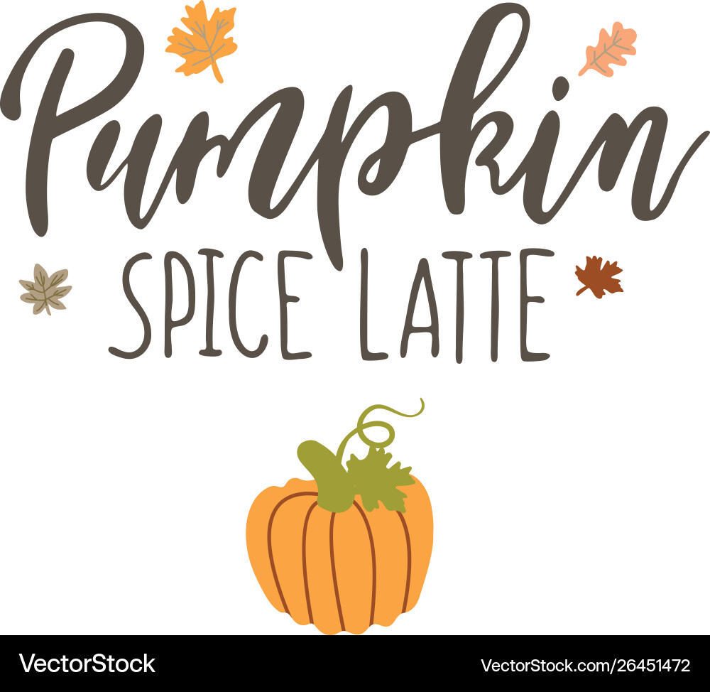 Handwritten lettering pumpkin spice latte Vector Image