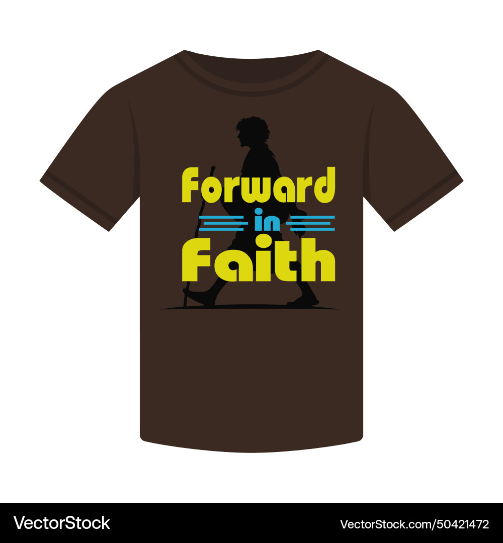 Typography t-shirt design forward in faith Vector Image