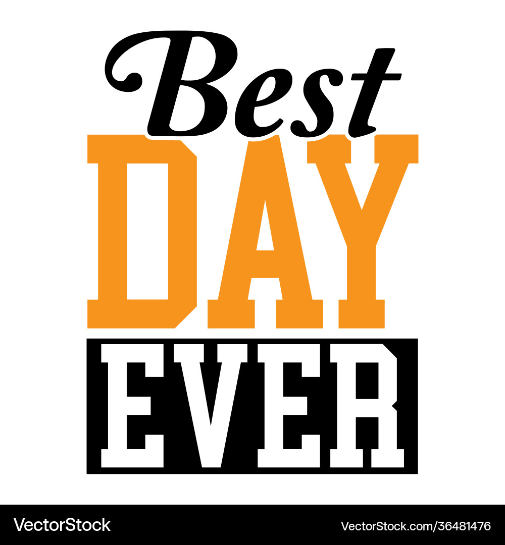 Best day ever holiday writing quotes Royalty Free Vector