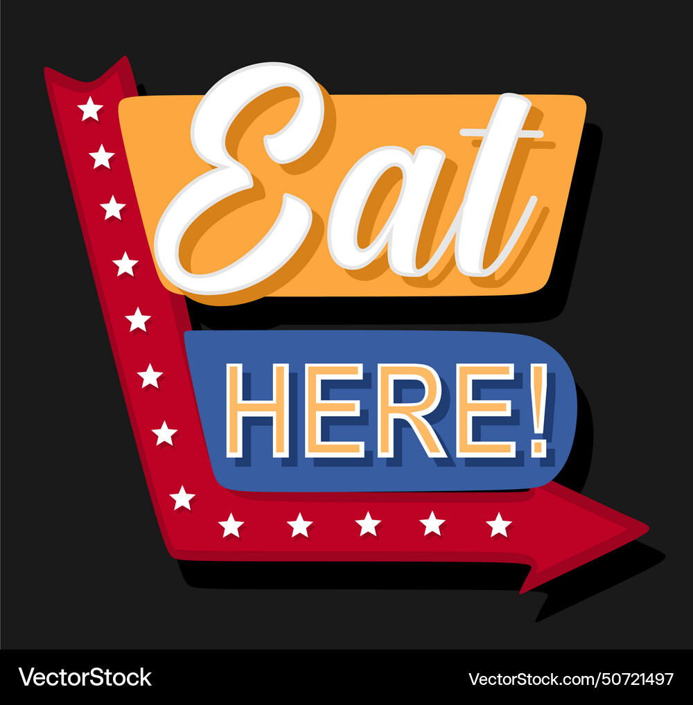 Eat here restaurant open sign Royalty Free Vector Image