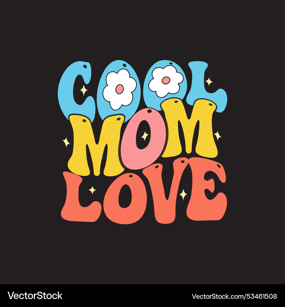 Cool mom love Royalty Free Vector Image - VectorStock