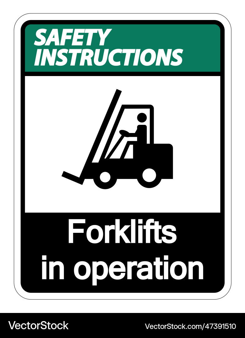 Safety instructions forklifts in operation sign Vector Image